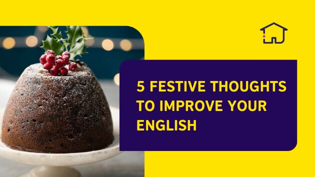 5 Festive Thoughts for Improving your English ... | British Council